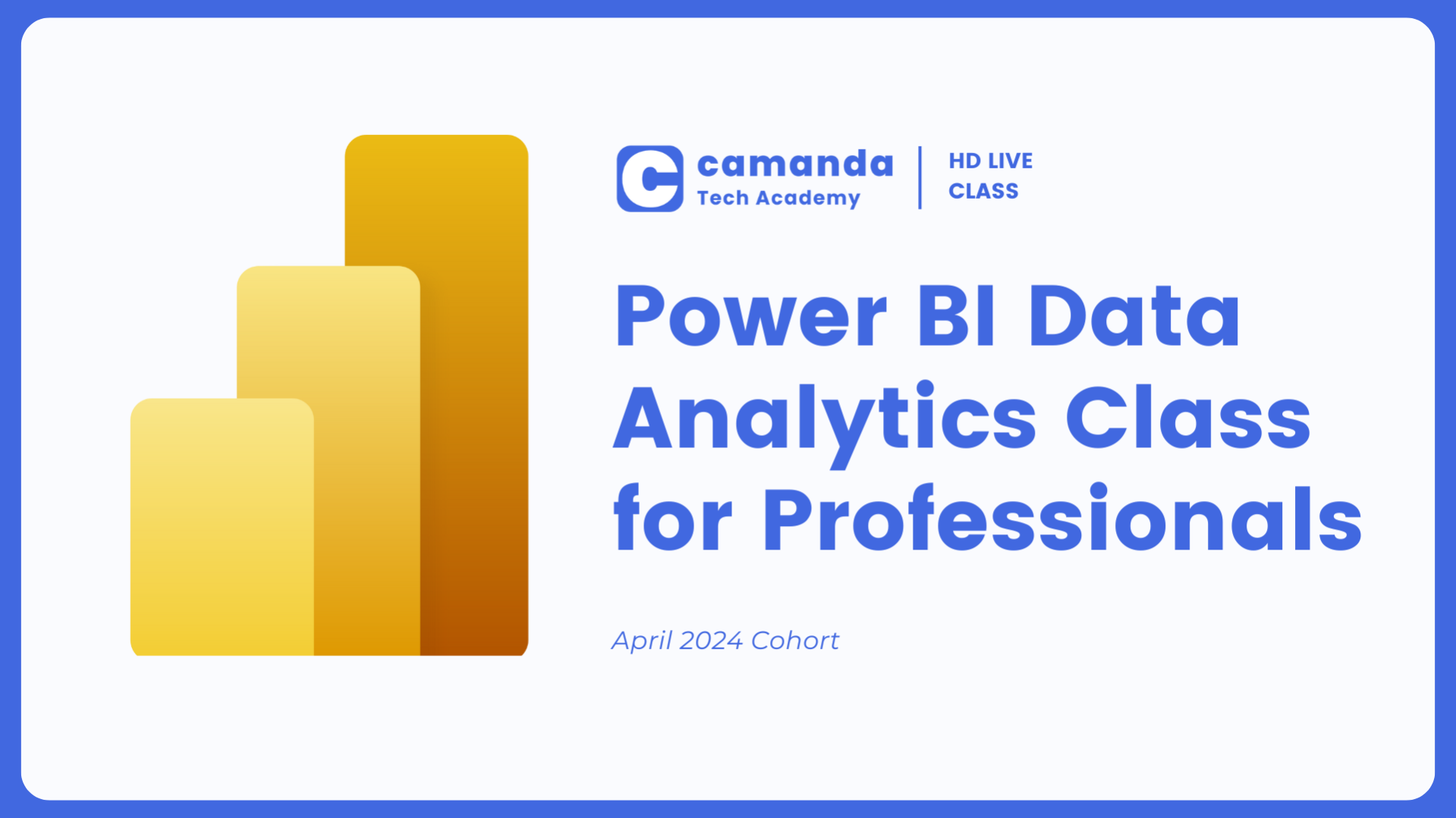 Power BI for Professionals [April 2024 Cohort] - Camanda Classroom